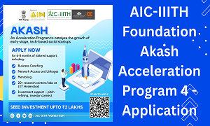 AIC-IIITH Foundation Akash Acceleration Program 4 – Application | WAY2WORLD - Opens the World of ...